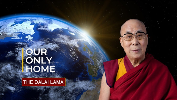Our Only Home | The 14th Dalai Lama